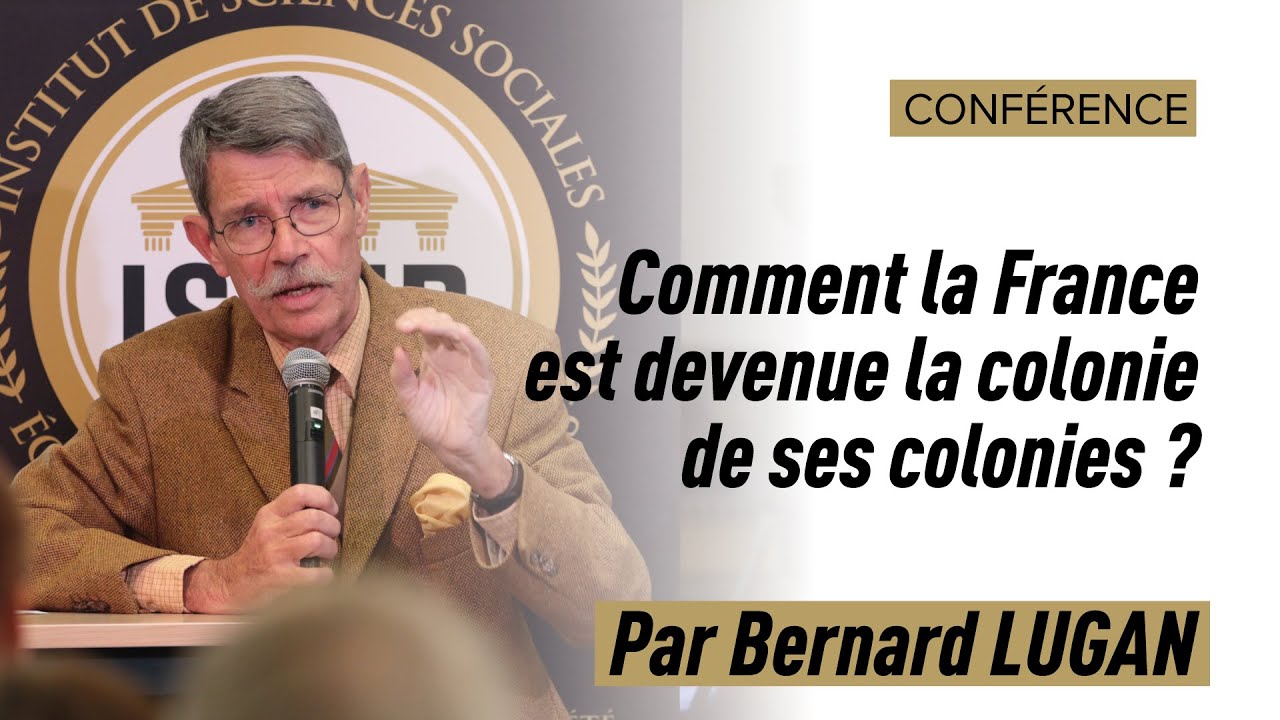 Conférence de Bernard Lugan : "Comment la France est devenue la colonie ...